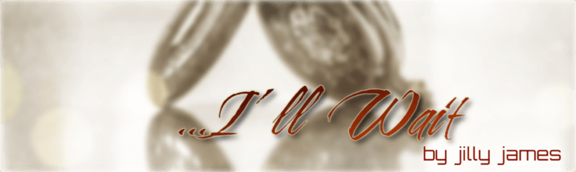 …I’ll Wait – Jilly James