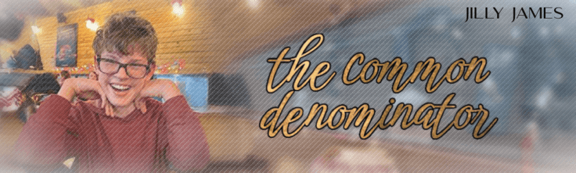 The Common Denominator – Jilly James