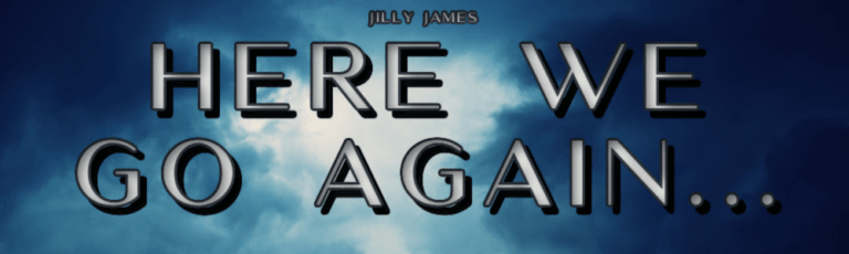 Here We Go Again – Jilly James